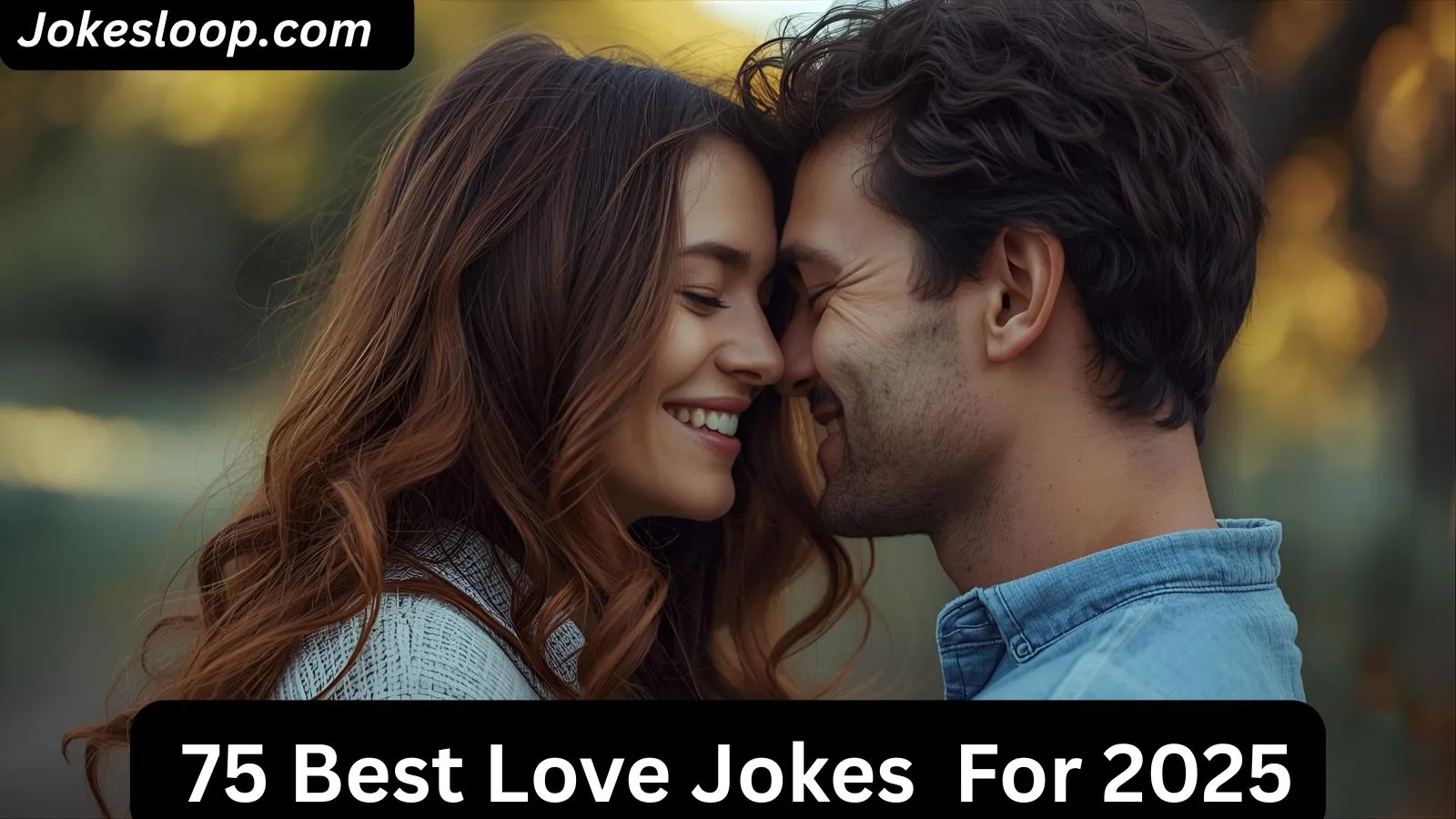 75+Love Jokes That’ll Make Your Heart Skip a Giggle for 2025
